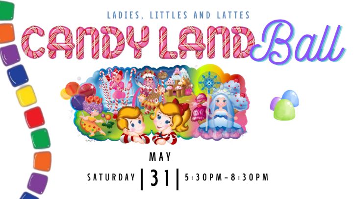 Candyland Ball Ladies, Littles and Lattes
