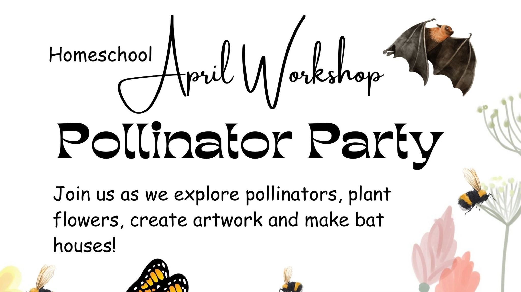 Pollinator Party, April Homeschool Workshop!