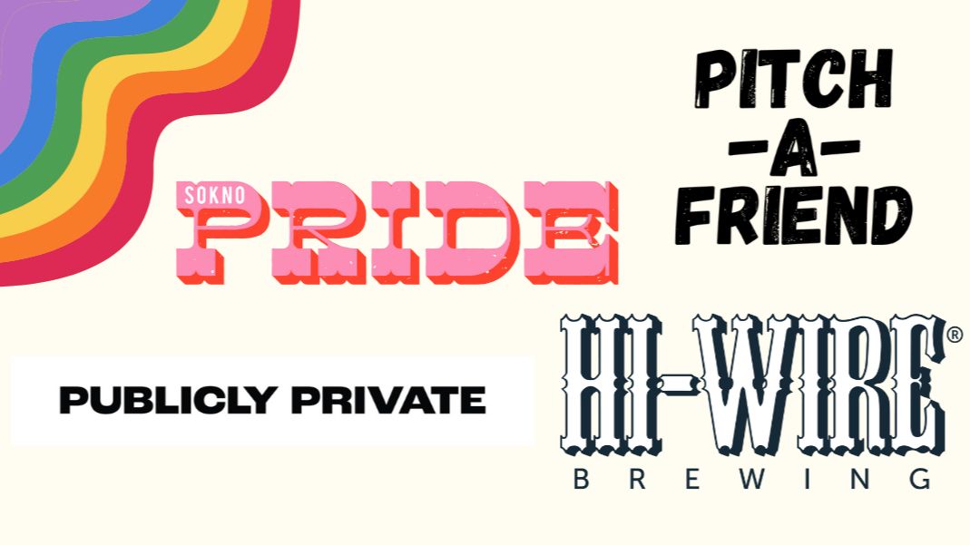 Pitch-A-Friend Queer Night sponsoring SoKno Pride and Publicly Private!