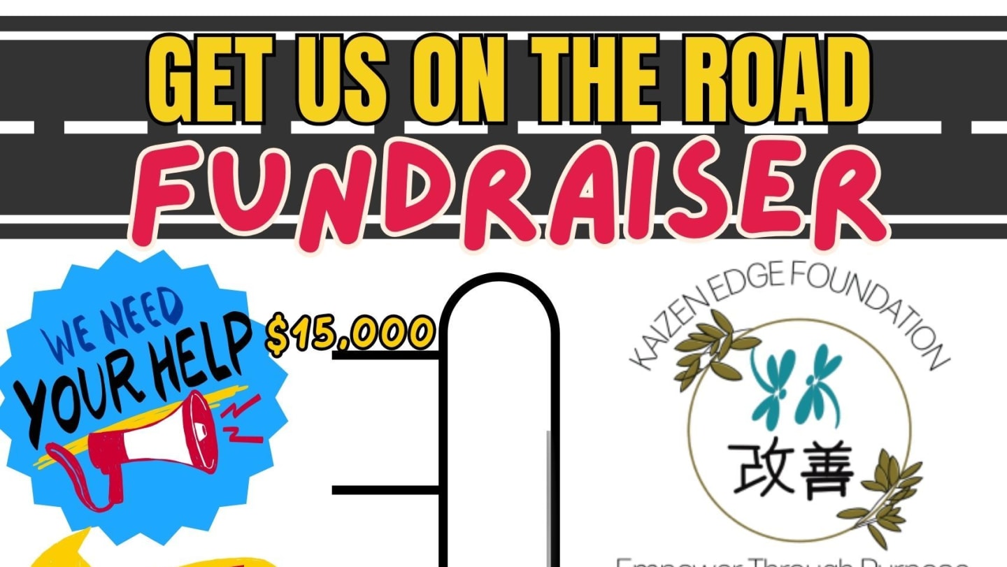 Get Us On The Road Fundraiser! Kaizen Edge Foundation