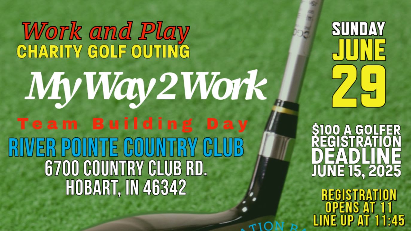 2nd Annual "Work and Play" Charity Golf Outing by My Way 2 Work, Inc.