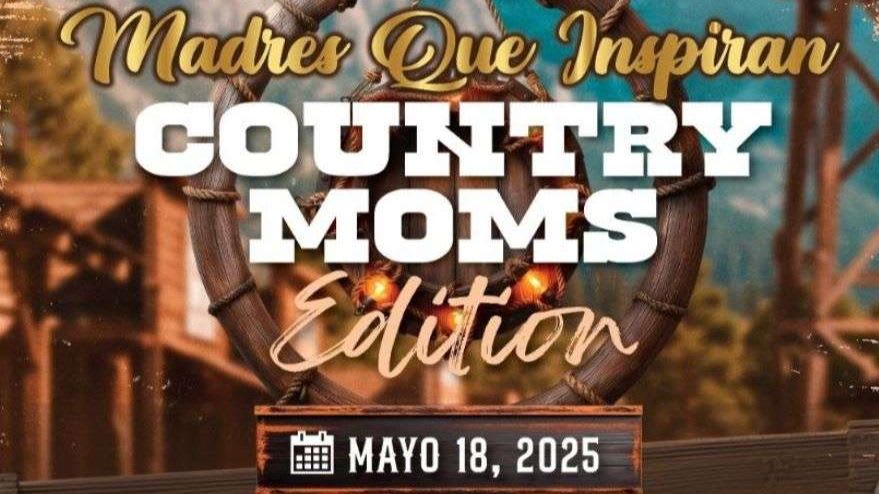 Madres Que Inspiran Country Mom's Edition