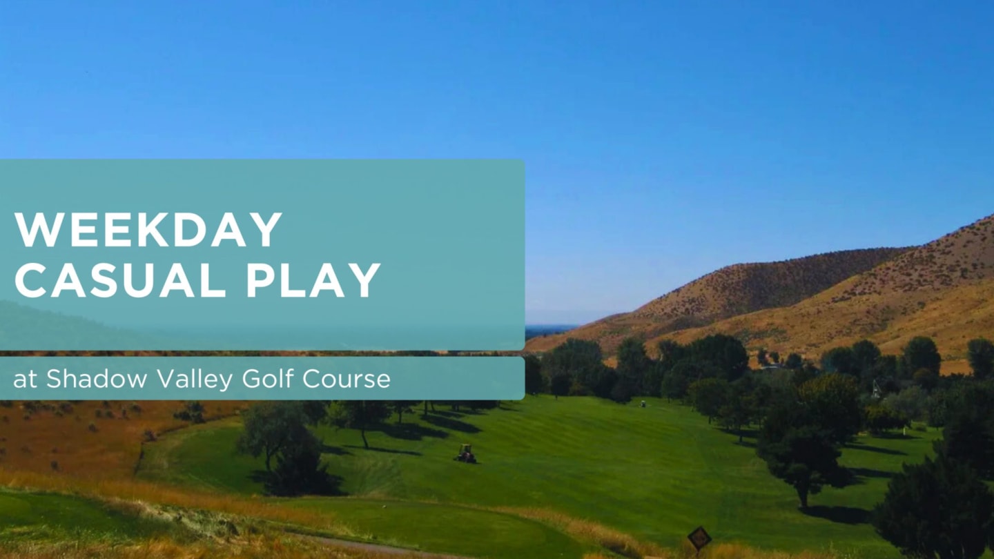 Weekday Casual Play at Shadow Valley