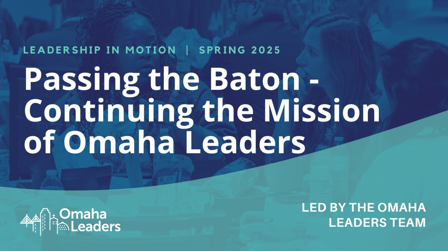 May Leaders Lunch: Passing the Baton - Continuing the Mission of Omaha Leaders