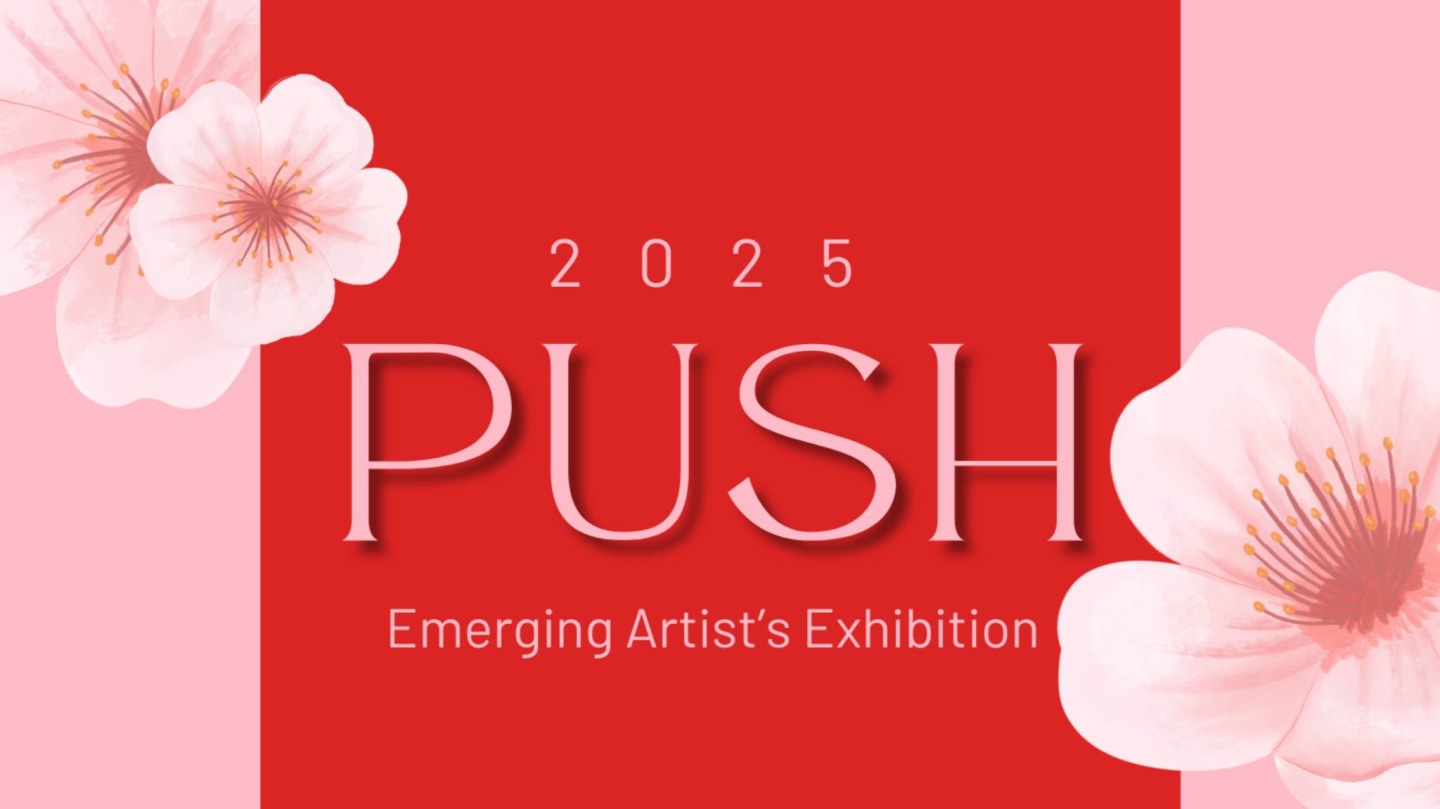 Opening Reception for PUSH 2025: Emerging Artists’ Exhibition