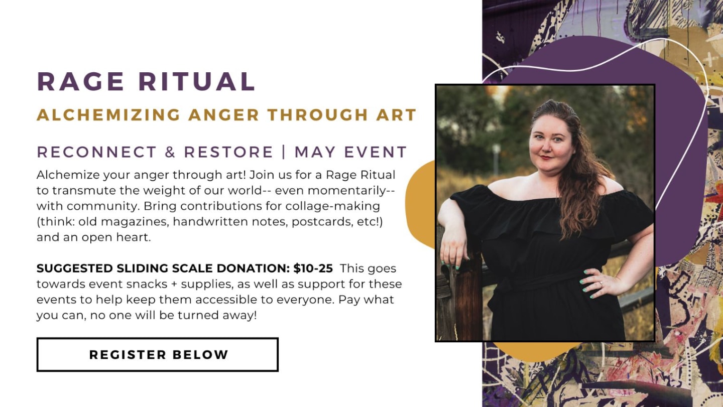 REConnect & REStore: Rage Ritual - Alchemizing Anger Through Art
