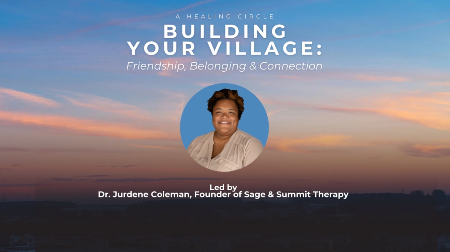 Building Your Village: Friendship, Belonging & Connection