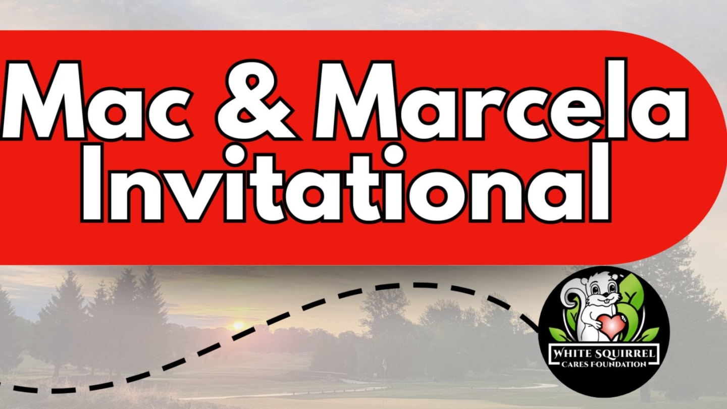 3rd Annual Mac & Marcela Invitational