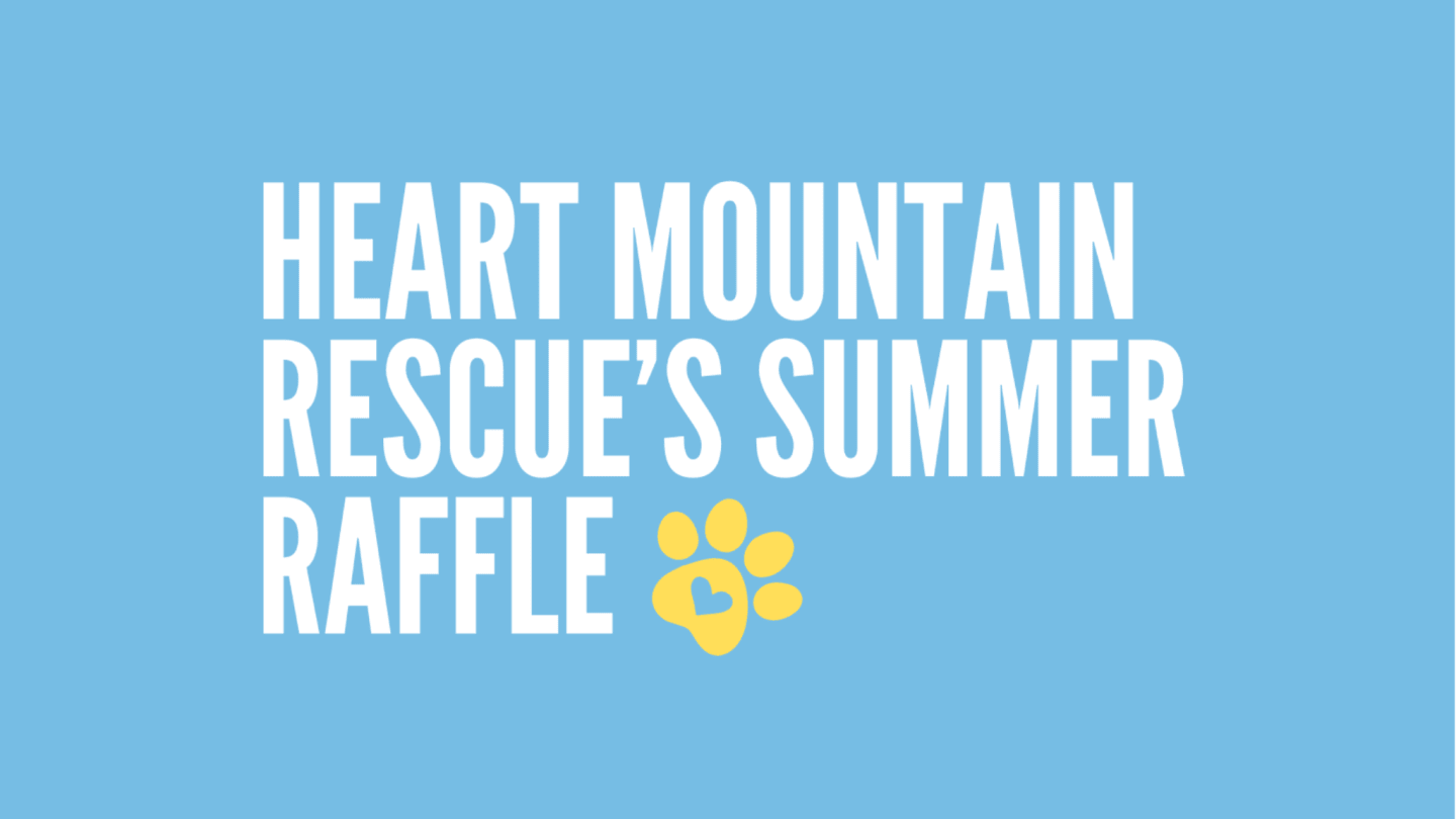 Heart Mountain Rescue's Summer Raffle