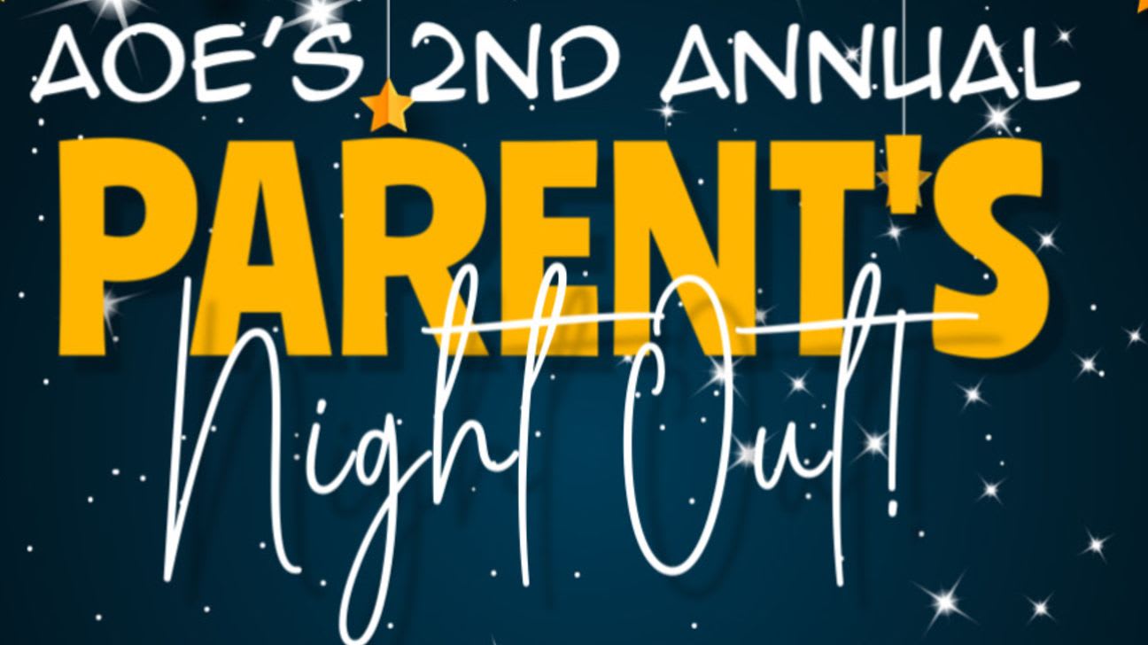 AOE's 2nd Annual Parents Night Out