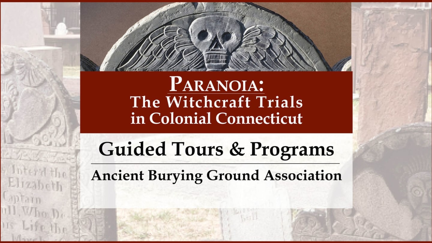Paranoia: Guided Tours on the Witchcraft Trials in Colonial Connecticut