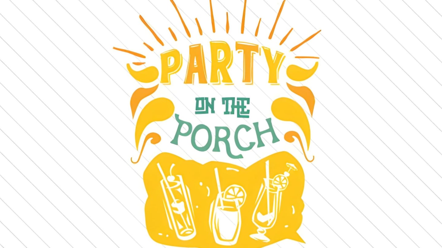 Porch Party!!!!!!!!