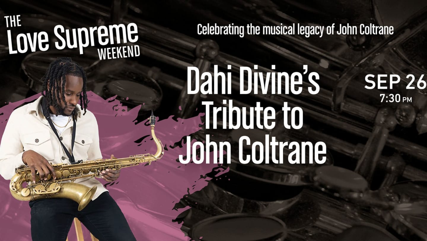 The Love Supreme Weekend: Dahi Divine's Tribute to John Coltrane
