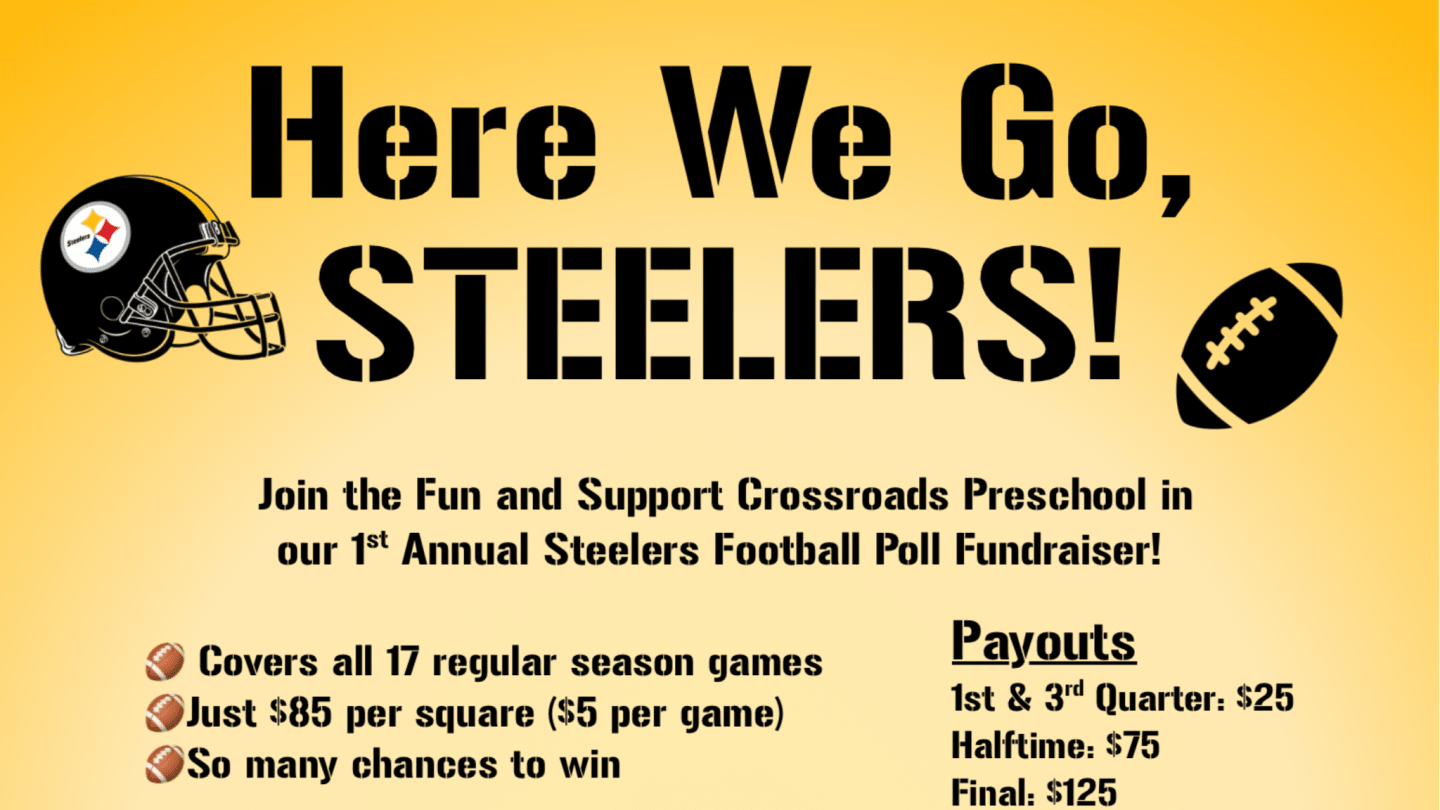 Cross Roads Preschool 1st Annual Steelers Football Poll Fundrasier!