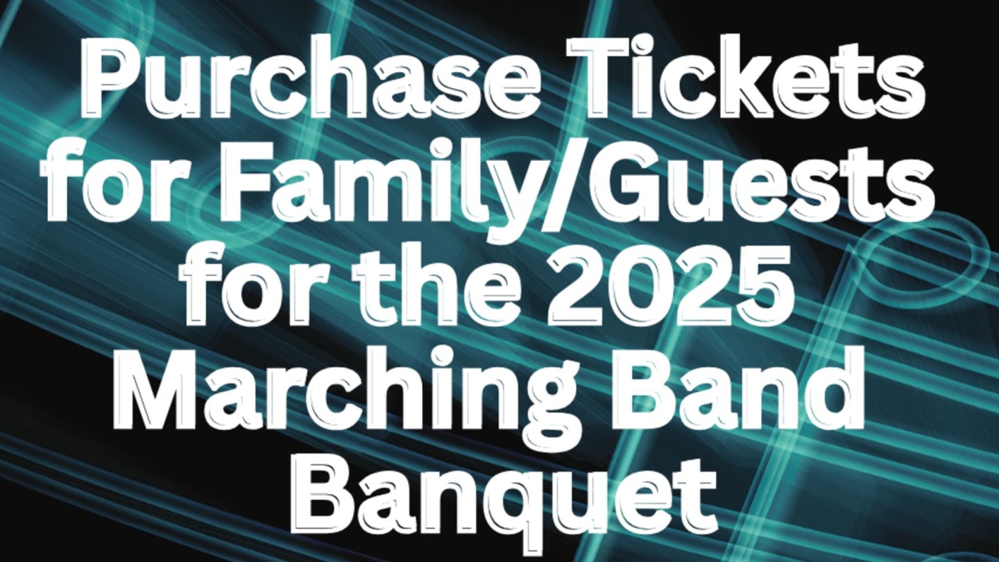 Purchase Family/Guest Tickets for the 2025 Marching Band Banquet