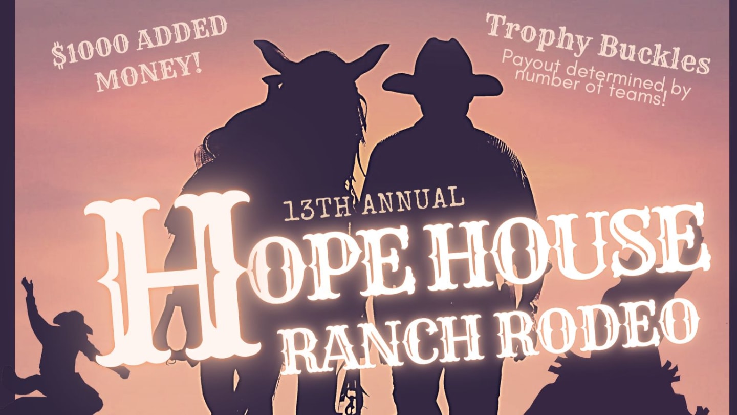 Hope House 13th Annual Roping for Hope Ranch Rodeo
