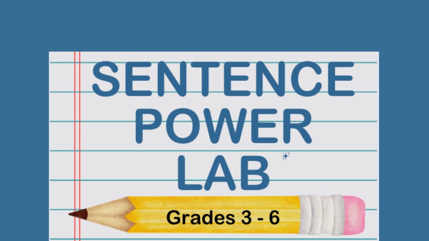 AUGUST 10 | Sentence Power Lab | Grades 3 - 6