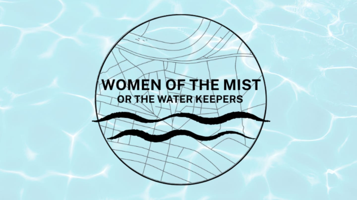 Women of the Mist & the Water Keepers