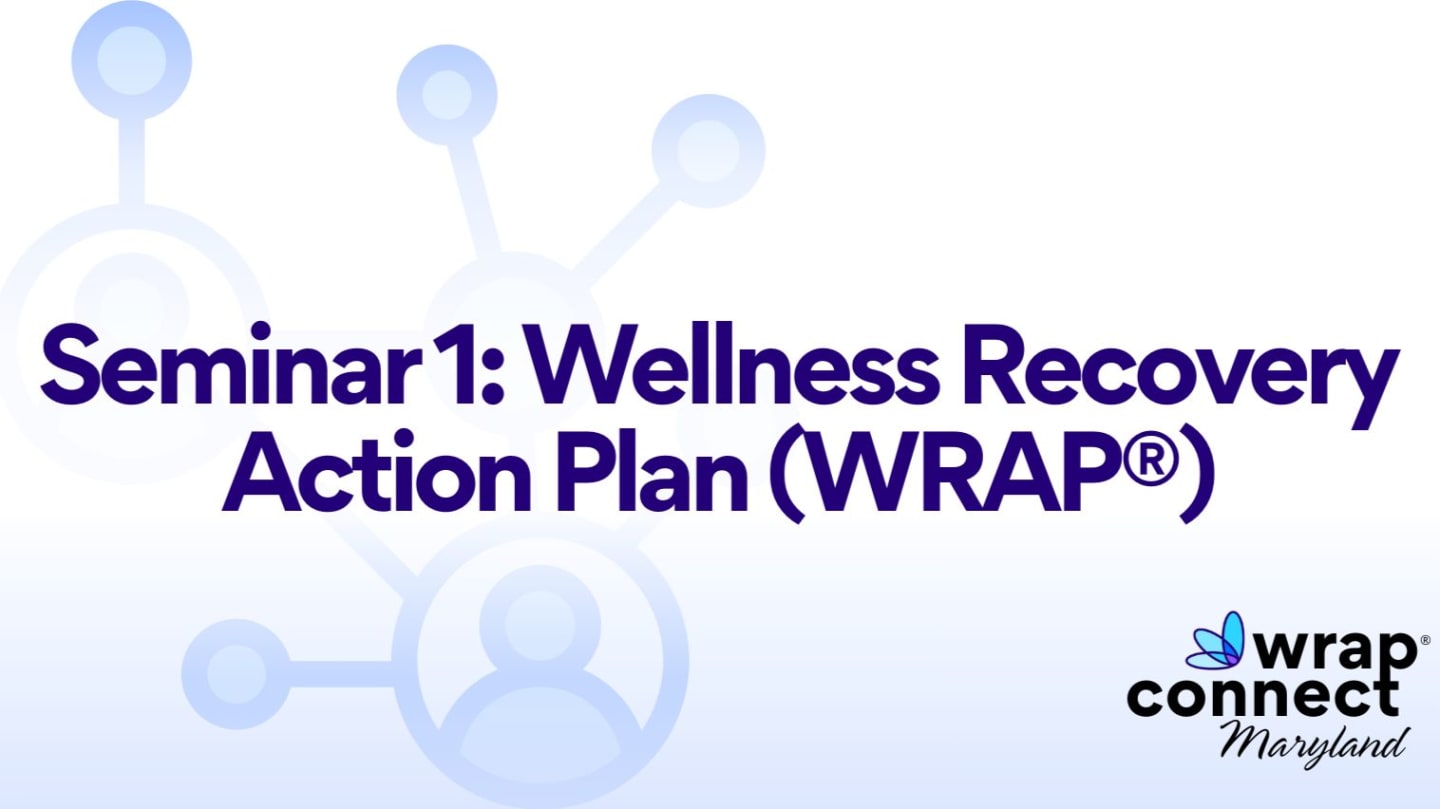 Virtual Wellness Recovery Action Plan (WRAP) Seminar 1