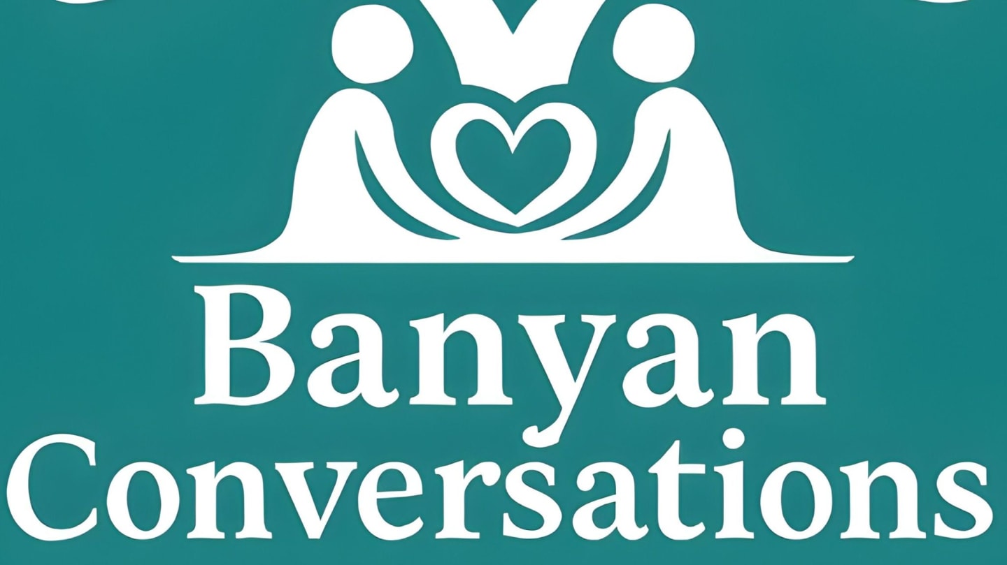 Banyan Conversations Workshop Series