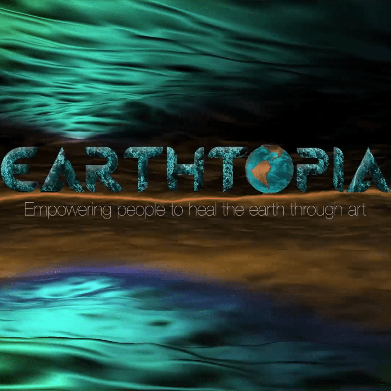 Empowering People to Heal the Earth through Art