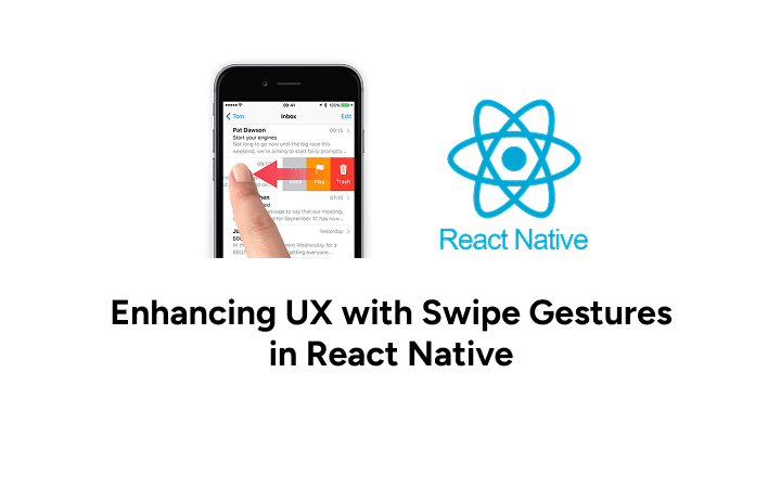 Enhancing UX with Swipe Gestures in React Native Enhancing UX with Swipe Gestures in React Native