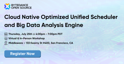 ByteDance Open Source Meetup: Cloud Native Scheduling & Big Data Analysis