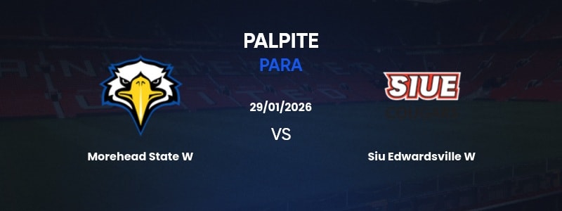 Palpite IA: Morehead State W x Siu Edwardsville W - 29/01 - NCAA Women