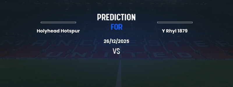 AI Prediction: Holyhead Hotspur vs Y Rhyl 1879 - FAW Championship North ...