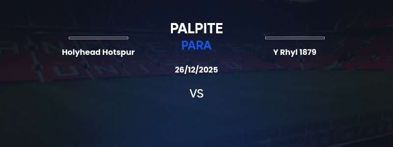 Palpite IA: Holyhead Hotspur x Y Rhyl 1879 - 26/12 - Campeonato Galês ...