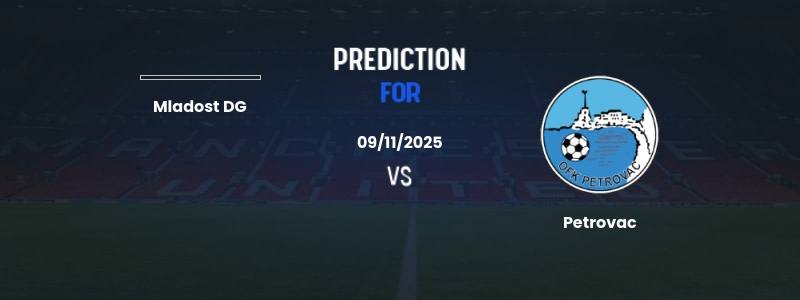 AI Prediction: Mladost DG vs Petrovac - First League 09/11