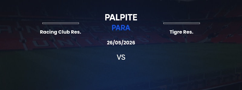 Palpite IA: Racing Club Res. x Tigre Res. - 26/05 - Liga Reserva Argentina