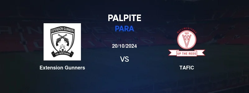 Palpite: Extension Gunners x TAFIC - 20/10 - Campeonato de Botsuana