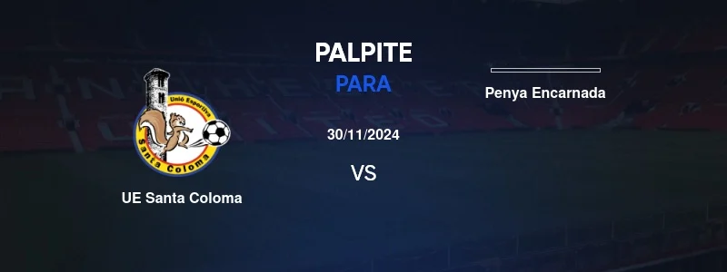 Palpite: UE Santa Coloma x Penya Encarnada - 30/11 - Campeonato do Andorra