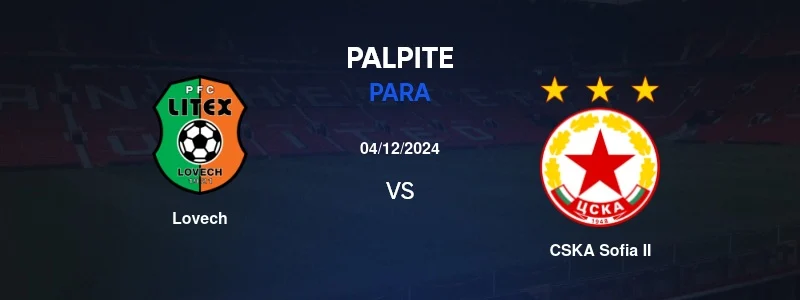 Palpite: Lovech x CSKA Sofia II - 04/12 - 2ª Divisão da Bulgária