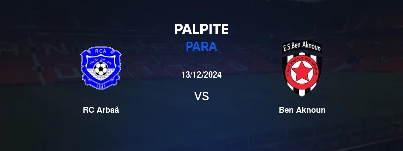 Palpite: RC Arbaâ x Ben Aknoun - 13/12 - 2ª Divisão da Argélia