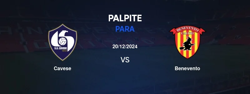 Palpite: Cavese x Benevento - 20/12 - Serie C Group C
