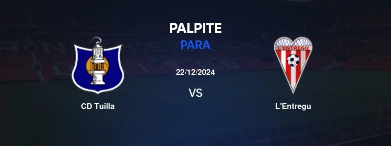Palpite: CD Tuilla x L'Entregu - 22/12 - Tercera - Grupo 2