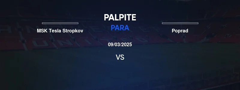 Palpite IA: MSK Tesla Stropkov x Poprad - 09/03 - 3ª Liga Leste da ...