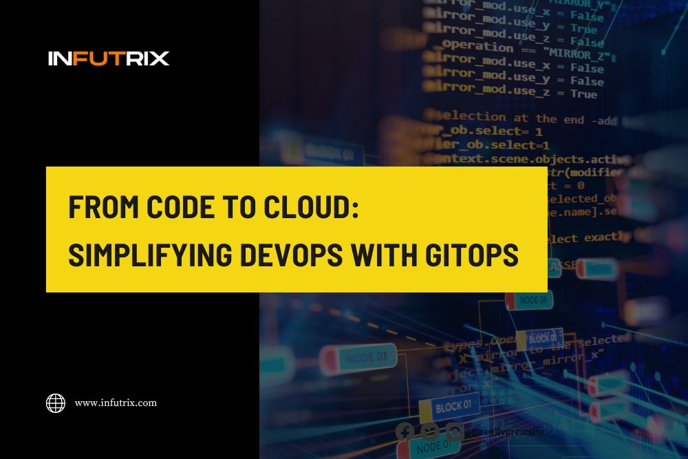Blog - From Code to Cloud: Simplifying DevOps with GitOps Blog - From Code to Cloud: Simplifying DevOps with GitOps