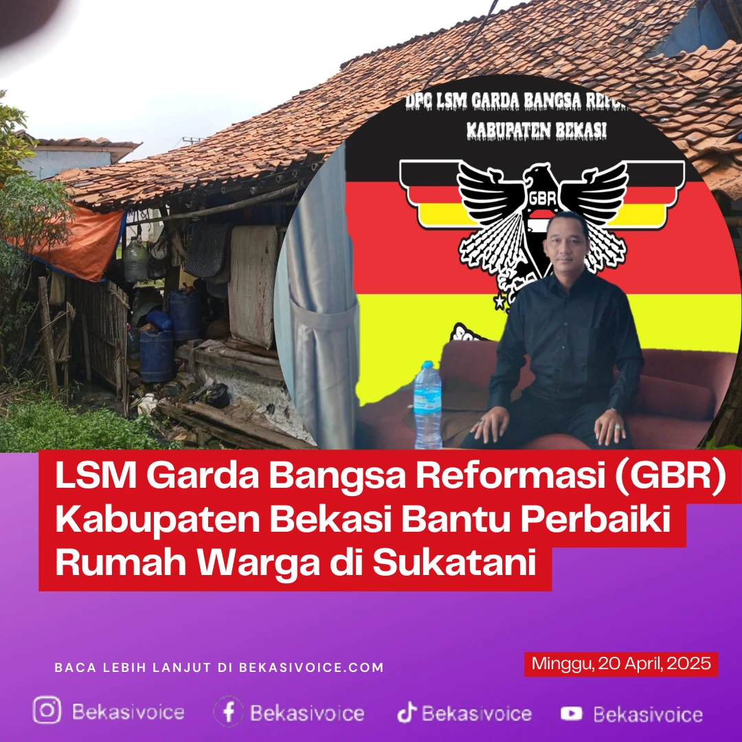 LSM Garda Bangsa Reformasi (GBR) Kabupaten Bekasi Bantu Perbaiki Rumah Warga - BEKASIVOICE