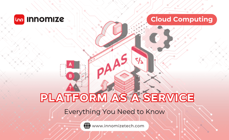 Platform as a Service: Everything You Need to Know