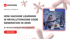 AI-Driven Software Development: How Machine Learning is Revolutionizing Code Generation in 2025