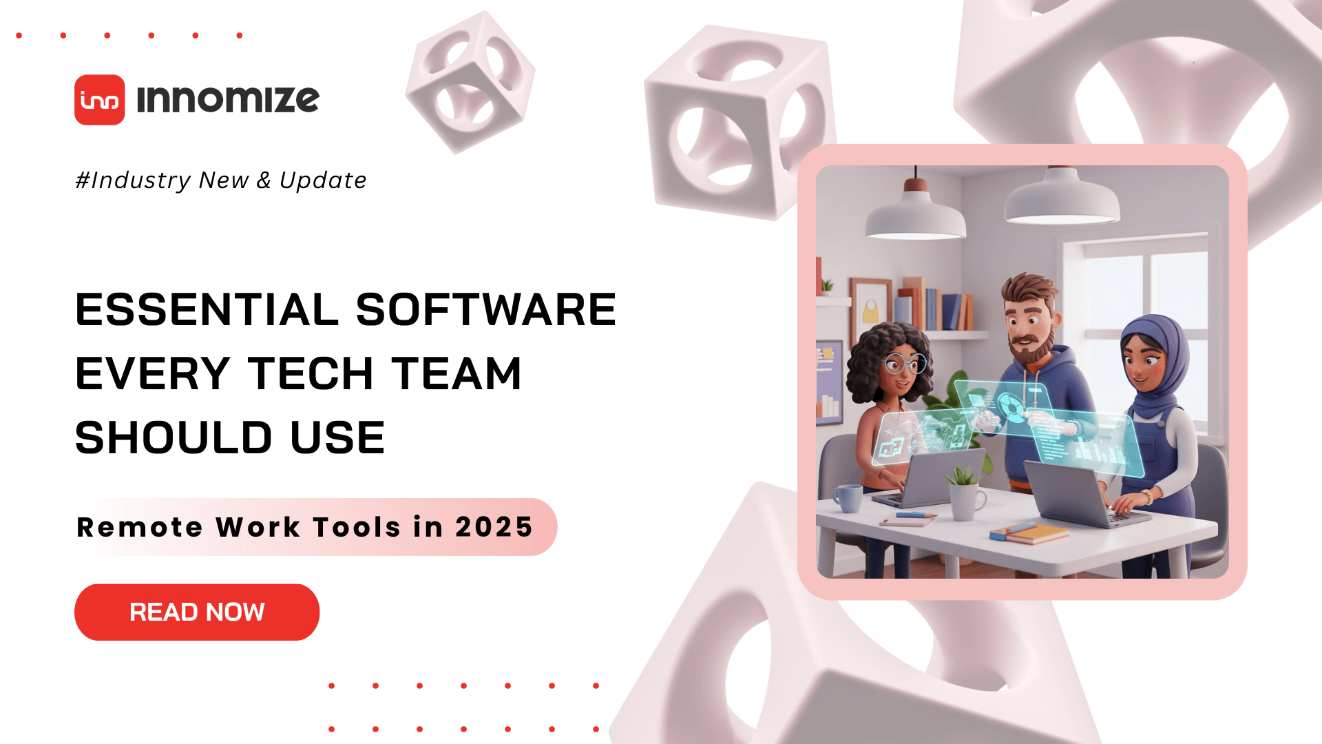 Remote Work Tools in 2025: Essential Software Every Tech Team Should Use