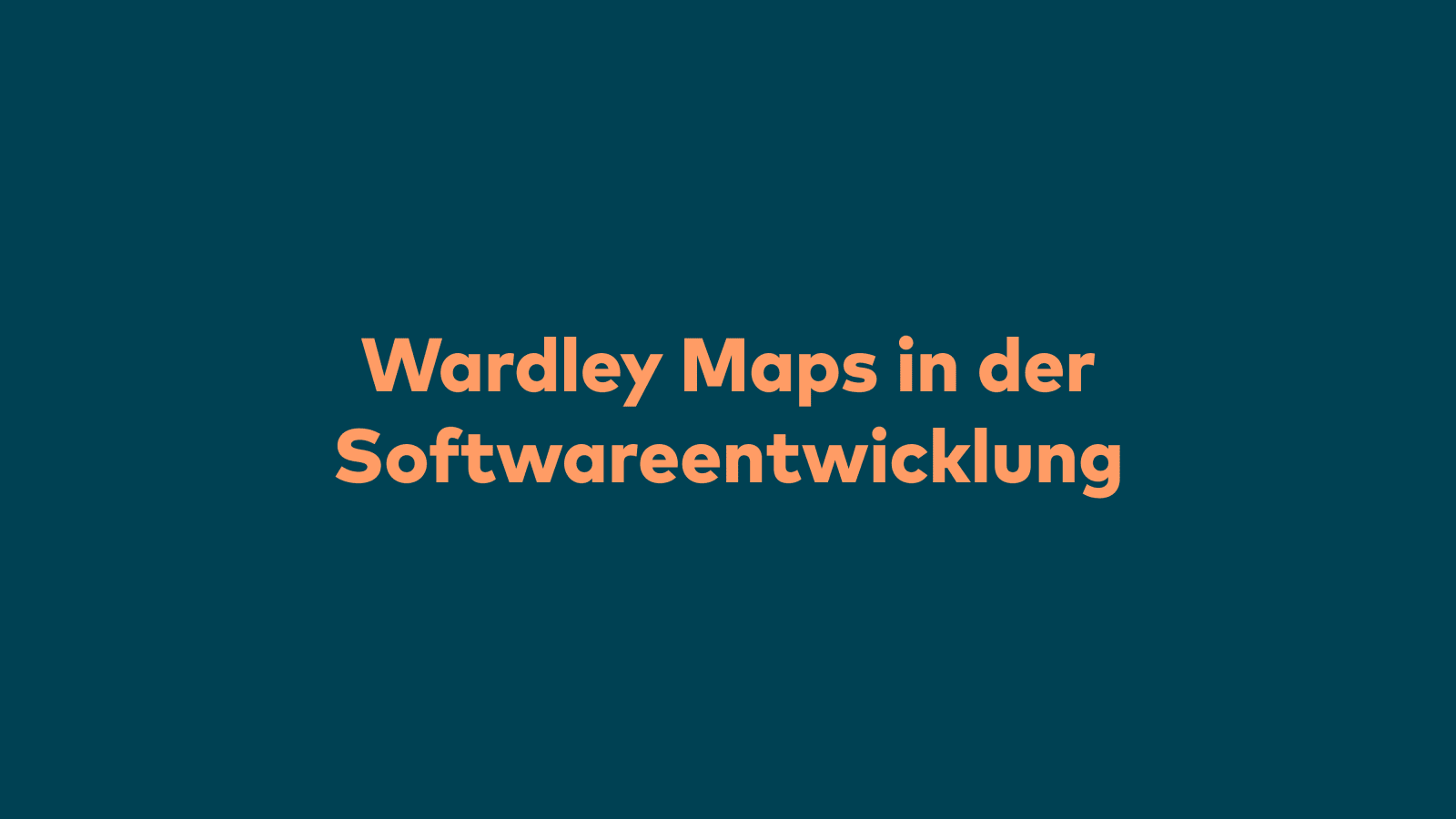 Wardley Maps für alle, die an Software arbeiten – INNOQ