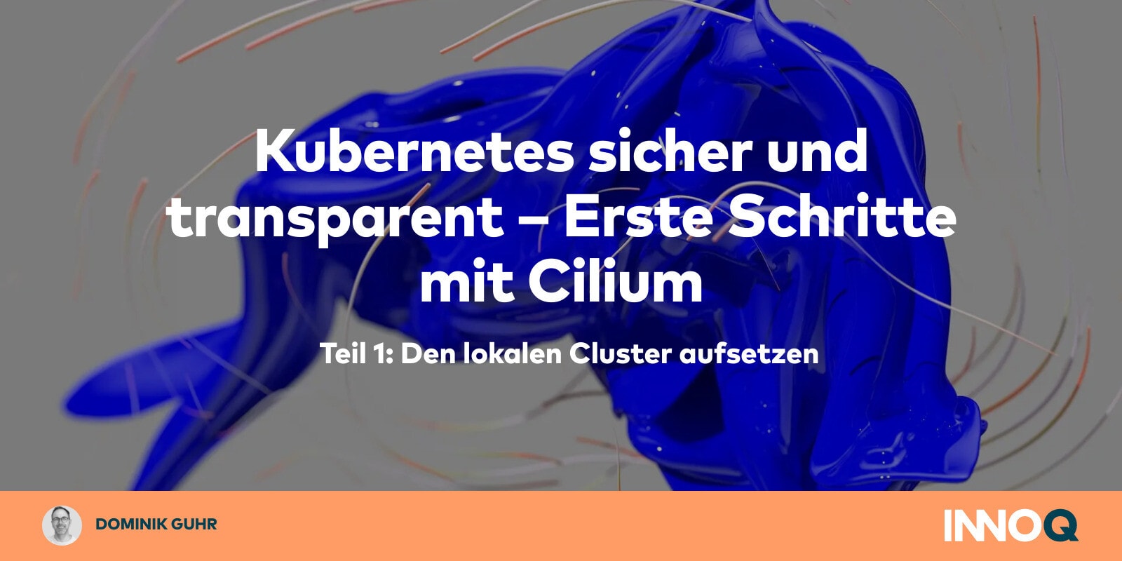 Kubernetes sicher und transparent – Erste Schritte mit Cilium — Teil 1 ...