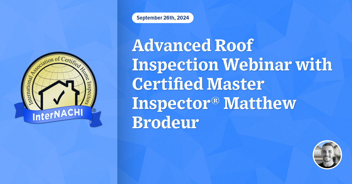 Advanced Roof Inspection Webinar with Certified Master Inspector ...