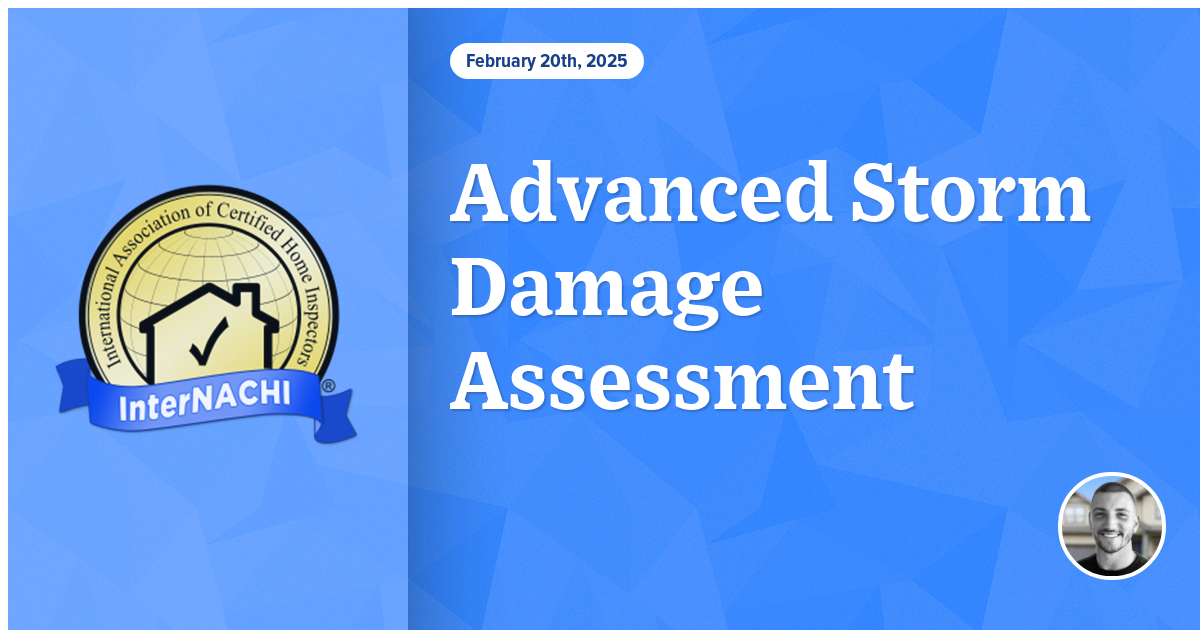 Advanced Storm Damage Assessment - Free Home Inspector Webinar ...