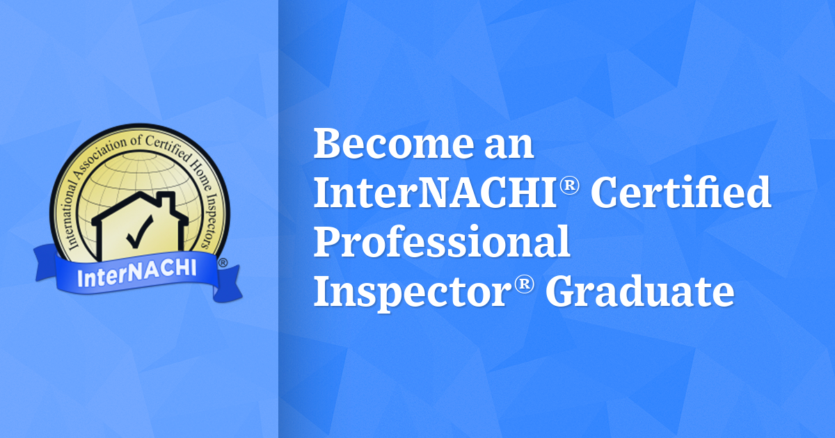 Become an InterNACHI® Certified Professional Inspector® Graduate