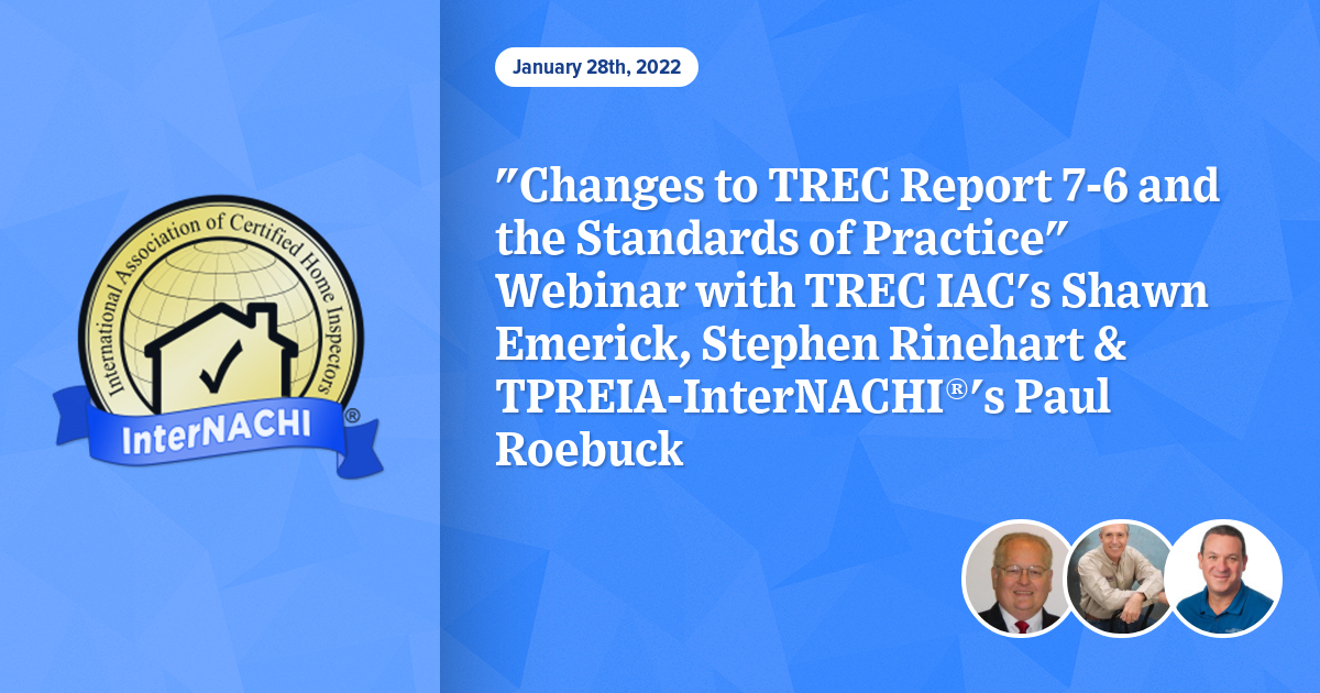 "Changes to TREC Report 7-6 and the Standards of Practice" Webinar with ...